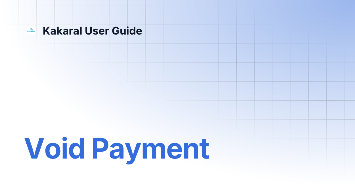 Void Payment | Kakaral User Guide