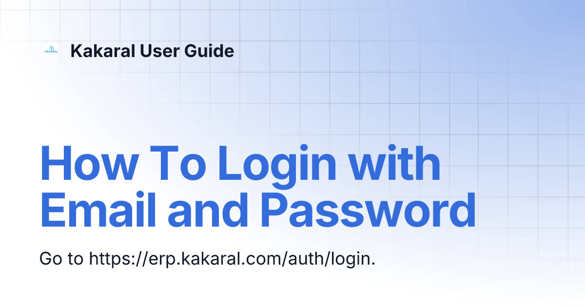 How To Login with Email and Password | Kakaral User Guide